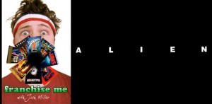 FRANCHISE ME: Alien | CHUD.com